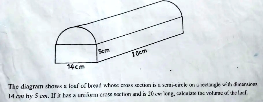 scm 14cm the diagram shows a loaf of bread whose cross section is a ...
