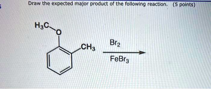 draw the expected major product of the following reaction 5 points h3c ch3 br2 febra 65889