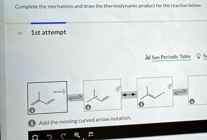 SOLVED: Complete the mechanism and draw the thermodynamic product for the reaction below: 1st ...