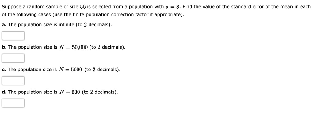 suppose random sample of size 56 is selected from population with 0 8 find the value of the ...