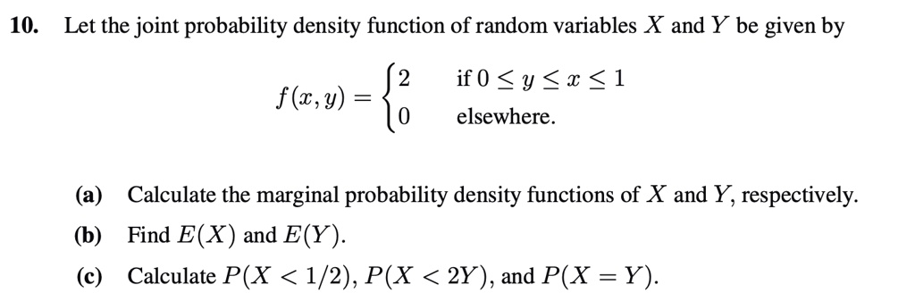 10 let the joint probability density function of random variables x and y be given by 2 if 0 y c ...