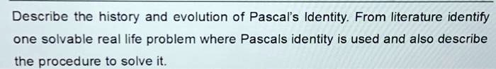 Describe the history and evolution of Pascal's Identity. From ...