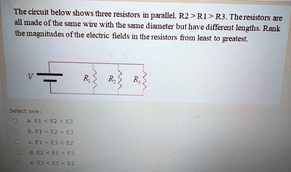 SOLVED:The circuit below shows three resistors in parallel R2 > Rl > R3 ...