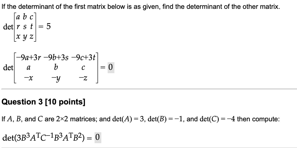 if the determinant of the first matrix below is as given find the determinant of the other ...
