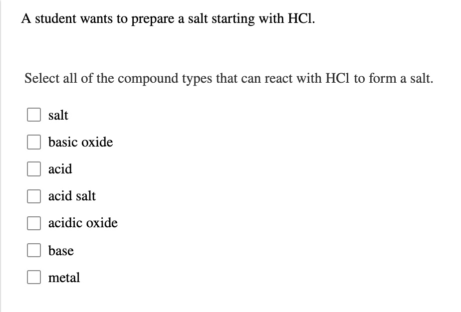 student wants to prepare a salt starting with hcl select all of the ...