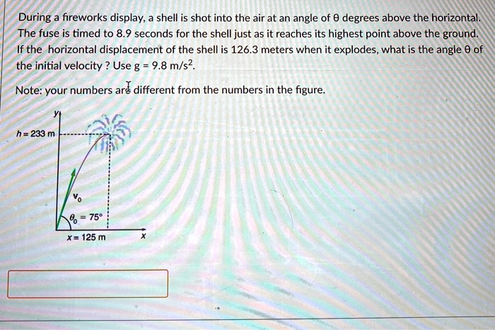 SOLVED: During fireworks display; shell is shot into the air at an angle of 0 degrees above the ...