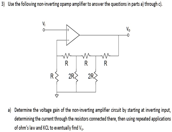 3) Use the following non-inverting opamp amplifier to answer the questions in parts a) through c ...