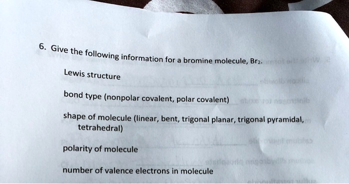 6. Give the following information for a bromine molecule, Br2. Lewis ...