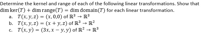Determine the kernel and range of each of the following linear ...