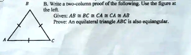 SOLVED: Write a two-column proof of the following: Given: AB = BC = CA = cA = AB Prove: An ...