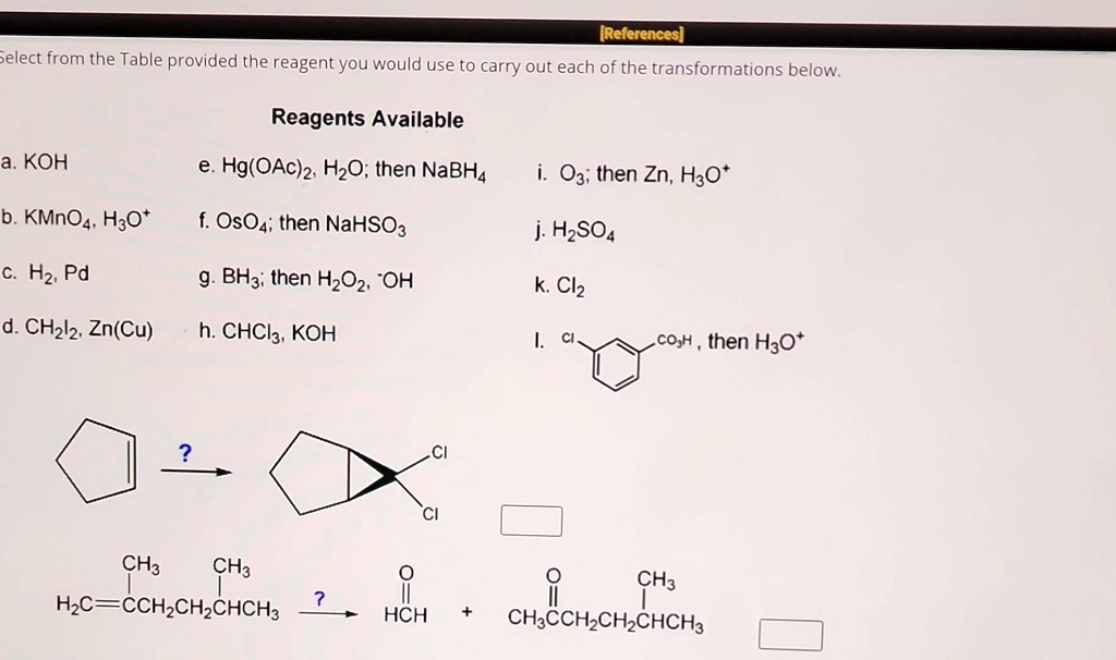 SOLVED: Texts: References Select from the Table provided the reagent ... SOLVED: Texts: References Select from the Table provided the reagent ...