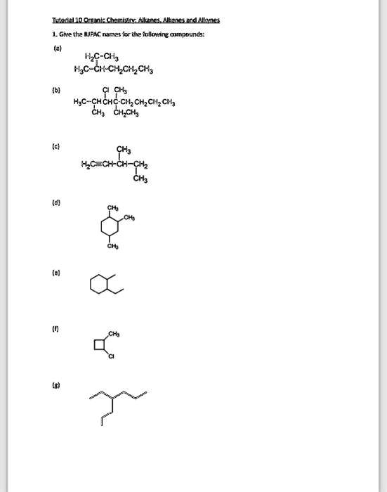 Tutorial 10 Organic Chemistry: Alkanes, Alkenes and Alkynes 1. Give the IUPAC names for the ...
