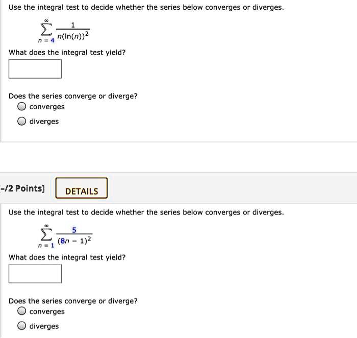 SOLVED: Use the integral test to decide whether the series below ...