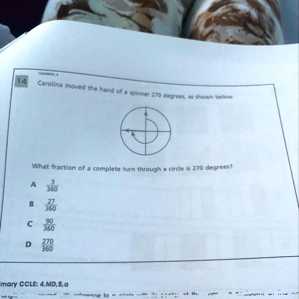 14 Carolina moved the hand of a spinner 270 degrees, as shown below ...