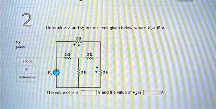 SOLVED: Text: 2 Determine V1 and V2 in the circuit given below, where Vy = 16 V. Hint: + ZA 20 ...