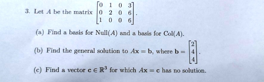 SOLVED: Let A be the matrix [2] Find a basis for Null(A) and a basis ...