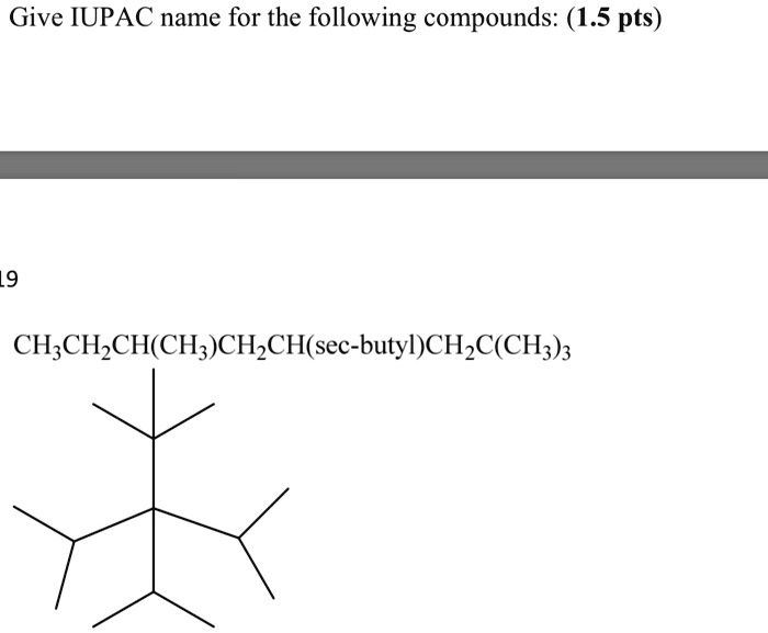 SOLVED: Give IUPAC name for the following compounds: (1.5 pts) 9 ...