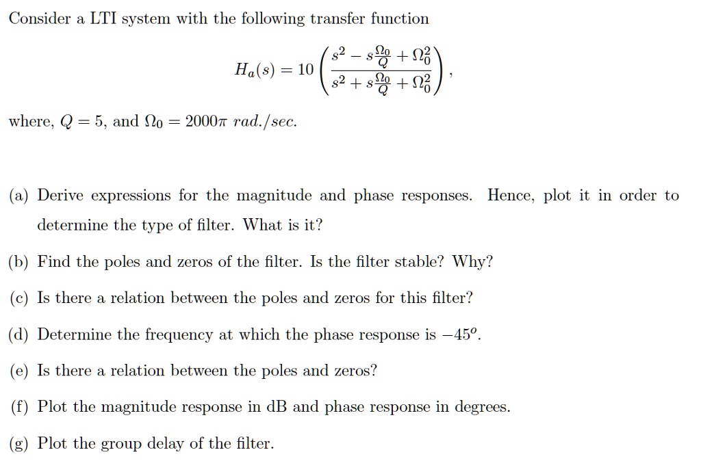 SOLVED: Consider a LTI system with the following transfer function: Ha(s) = (9U + Ts - zs ...