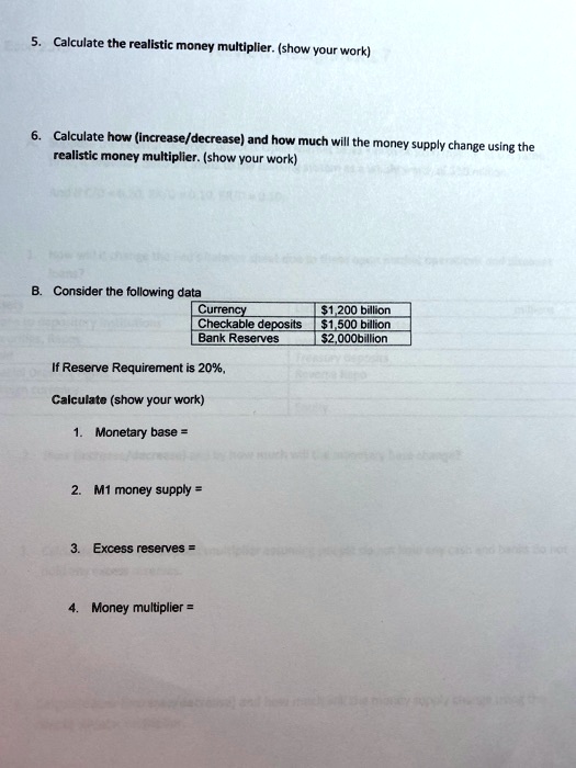 SOLVED: Calculate the realistic money multiplier: (show your work ...