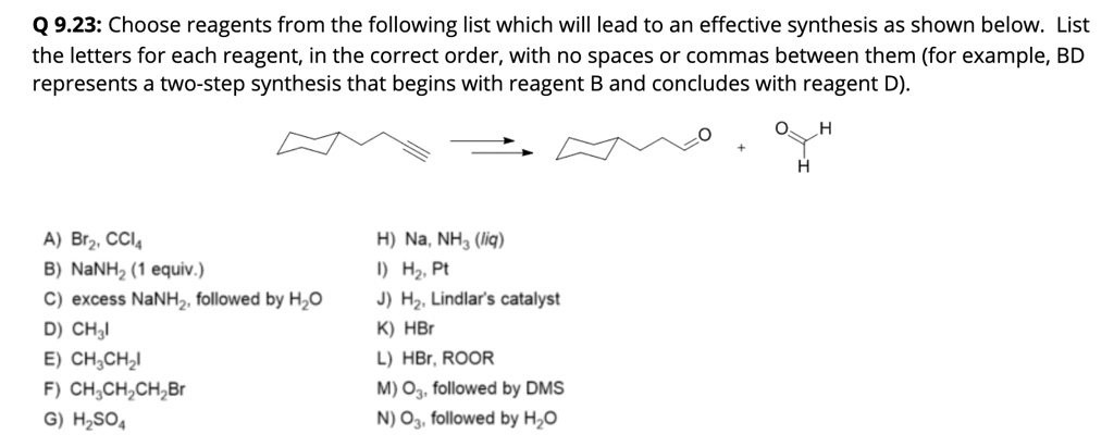 Q 9.23: Choose reagents from the following list which will lead to an effective synthesis as ...