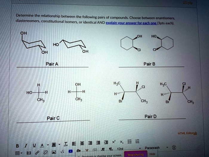 SOLVED:Determine the relationship between the following pairs compounds Choose between ...