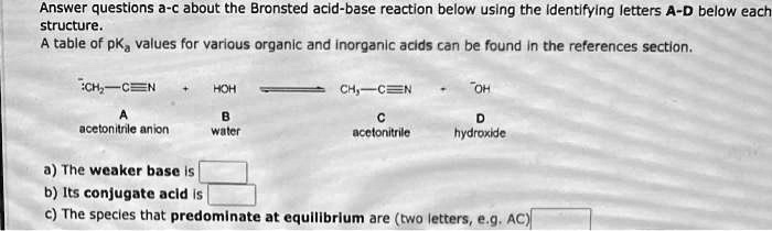Text: Answer questions a-c about the Bronsted acid-base reaction below using the identifying ...
