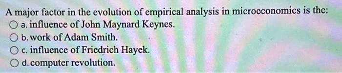 SOLVED: A major factor in the evolution of empirical analysis in ...