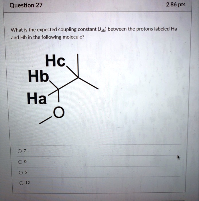Question 27 2.86 pts What is the expected coupling constant (Jab ...