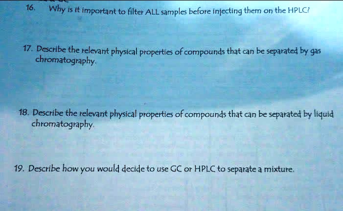 SOLVED: 16. Why is it important to filter ALL samples before injecting them on the HPLC ...