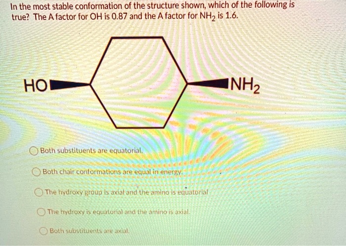 SOLVED:In the most stable conformation of the structure shown; which of ...