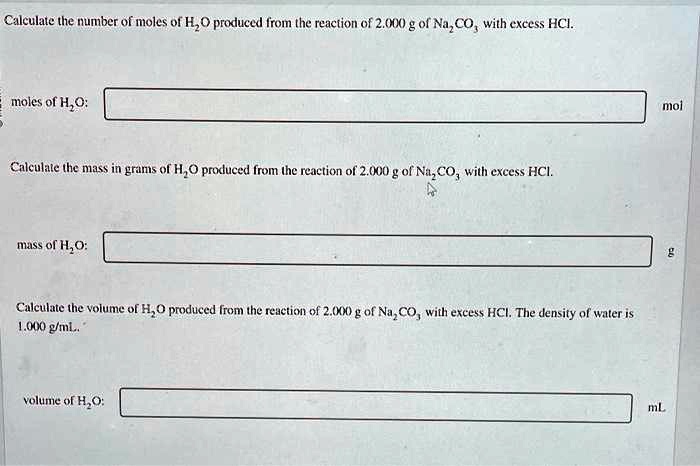 Calculate the number of moles of H?O produced from the reaction of 2.000 g of Na?CO? with excess ...