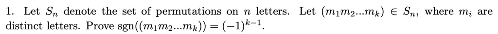 SOLVED: 1. Let Sp denote the set of permutations on n letters. Let ... SOLVED: 1. Let Sp denote the set of permutations on n letters. Let ...