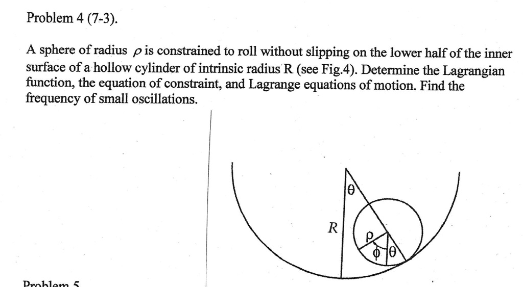 SOLVED: Problem 4 (7-3). A sphere of radius p is constrained to roll ...