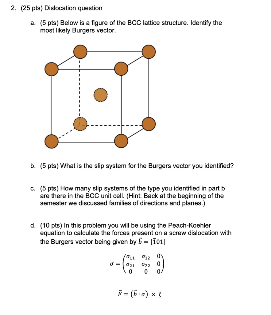 SOLVED: 2.(25 pts) Dislocation question a. (5 pts) Below is a figure of the BCC lattice ...