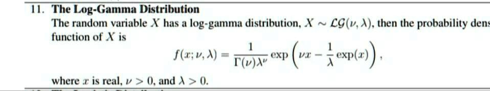 SOLVED: The Log-Gamma Distribution The random variable A has a log- gamma distribution; : LG(v,A ...