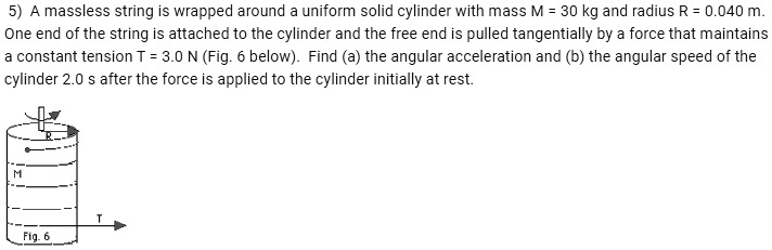 SOLVED: massless string is wrapped around uniform solid cylinder with ...