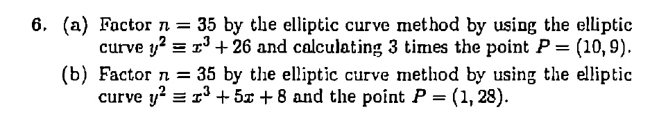 6. (a) Factor n = 35 by the elliptic curve method by using the elliptic curve y^2 = x^3 + 26 and ...