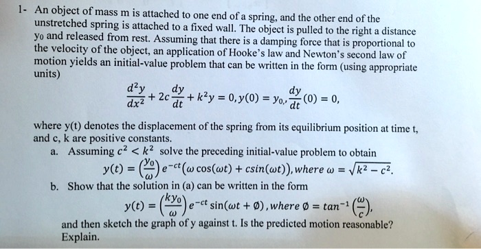 1- An object of mass m is attached to one end of a spring, and the ...