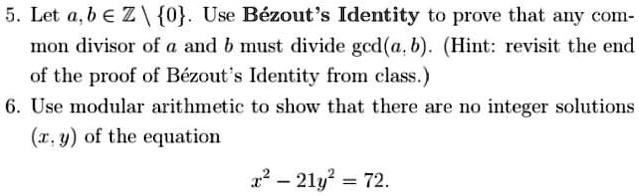 5. Let a, b ∈ℤ∖{0}. Use Bézout's Identity to prove that any common divisor of a and b must ...