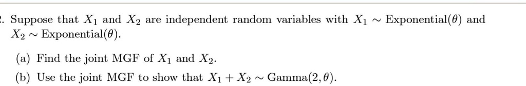 suppose that xi and xz are independent random variables with xi exponential0 and x2 exponential0 ...