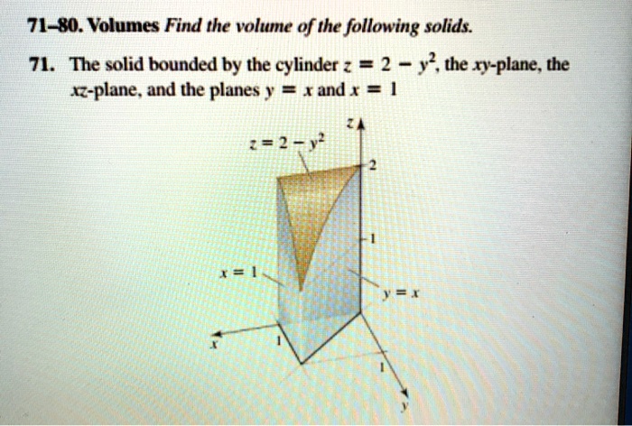 71 80 volumes find the volume of the following solids 71 the solid bounded by the cylinder 2 the ...