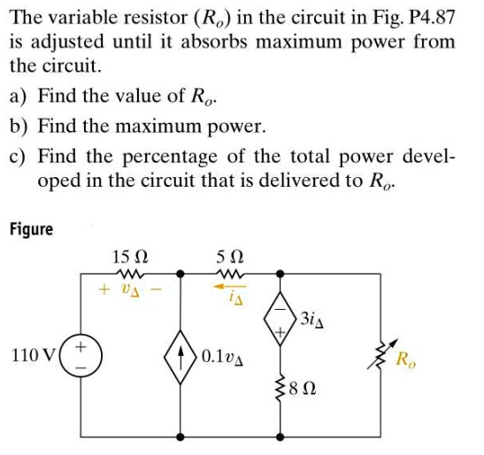 please show step by step and clearly the variable resistor ro in the circuit in fig p487 is ...