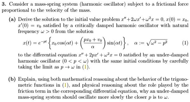 SOLVED: Consider a mass-spring system (harmonic oscillator subject to a ...