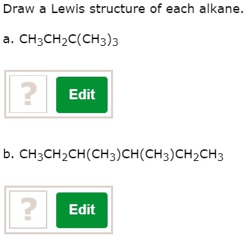 SOLVED: Draw a Lewis structure of each alkane CH3CHC(CH3)3 5 Edit b ...