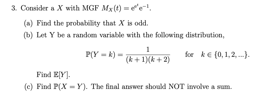 SOLVED: Consider a random variable X with MGF Mx(t) = e^(-1). (a) Find the probability that X is ...