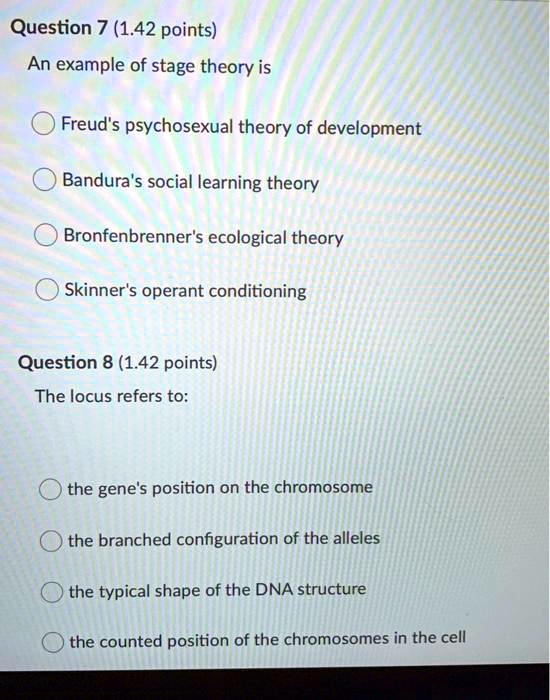Question 7 (1.42 points) An example of stage theory is Freud's ...