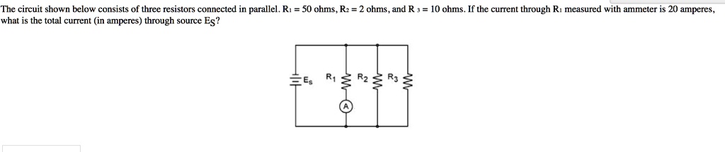 [GET ANSWER] The circuit shown below consists of three resistors connected in parallel. R1 = 50 ...