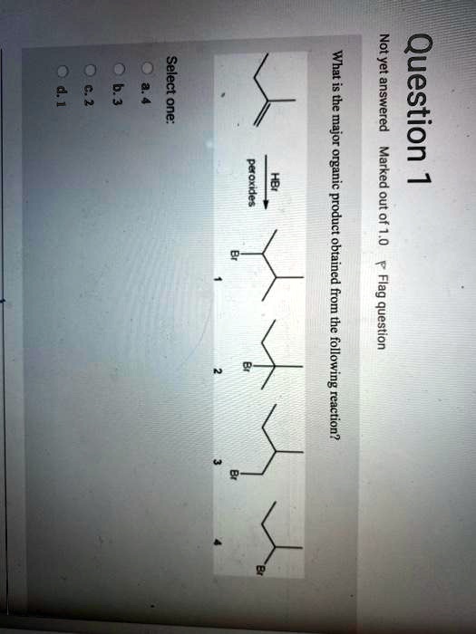 SOLVED: 2 Select one: What 2 Question Peoxides the major organic product obtained from the ...