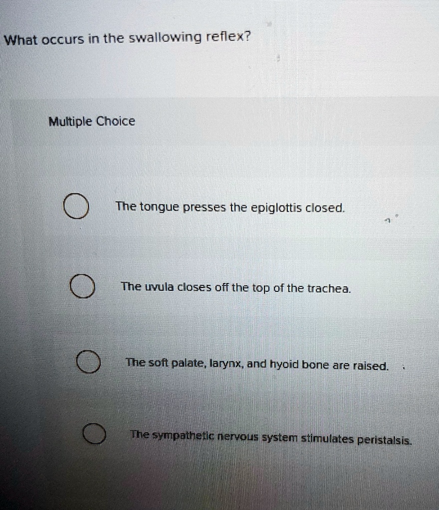 What occurs in the swallowing reflex? Multiple Choice The tongue ...