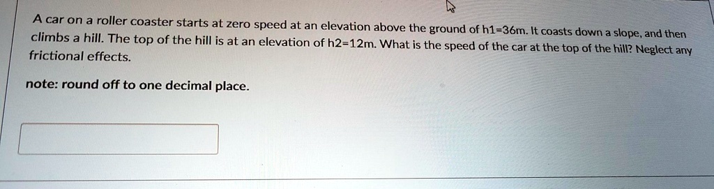 A car on a roller coaster starts at zero speed at an elevation above ...